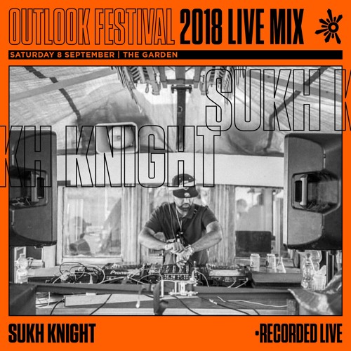 Stream Sukh Knight - Live 2018 by Outlook Festival | Listen online for ...