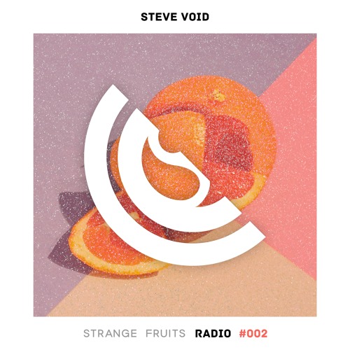 Stream Steve Void - Strange Fruits Radio #002 🍉 by Steve Void | Listen ...