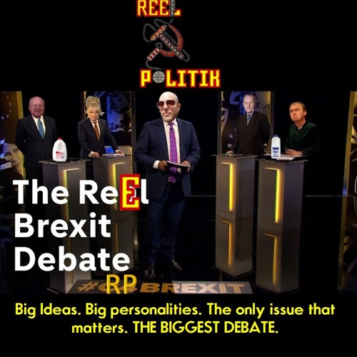 Stream Episode 80 - The Reel Brexit Debate by Reel Politik | Listen ...