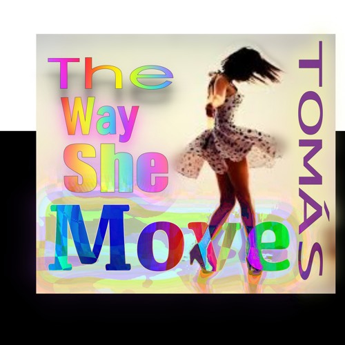 Stream Tomás - The Way She Move by Tomás. | Listen online for free on ...