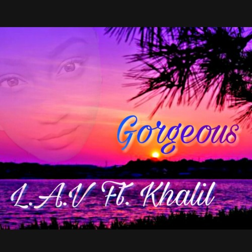 Stream ft. Khalil- Gorgeous (LxLx) by LaVoris Williams (L.A.V) | Listen ...