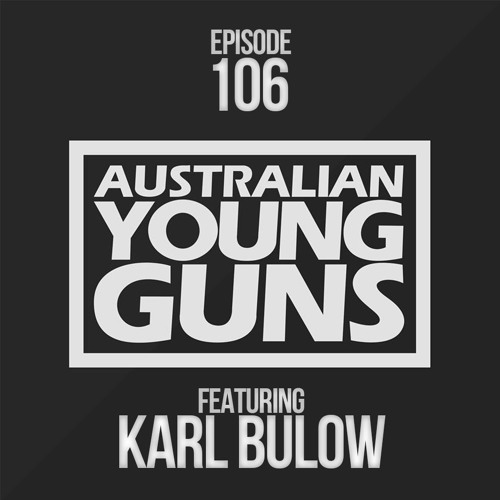 Stream Australian Young Guns | Episode 106 | Karl Bulow by Australian ...