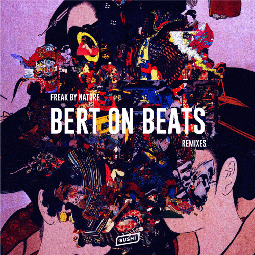 Stream Bert On Beats - Freak By Nature (T4TSUYA Remix) by SUSHI RECORDS ...