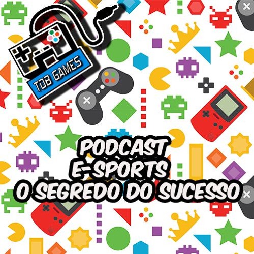 Stream PODCAST 3 TDB GAMES - E - SPORTS O SEGREDO DO SUCESSO by Juliano ...