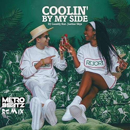 Stream DJ Cassidy - Coolin' By My Side (Ft. Justine Skye) (Metro Beatz ...