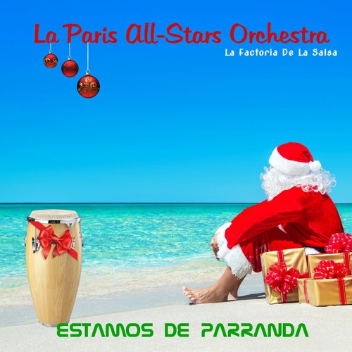Stream La Paris All★Stars Orchestra ' Estamos De Parranda ' by Dj SWEET ... Stream La Paris All★Stars Orchestra ' Estamos De Parranda ' by Dj SWEET ...