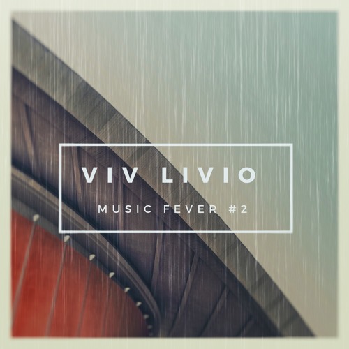 Stream Music Fever #2 by Viv Livio | Listen online for free on SoundCloud
