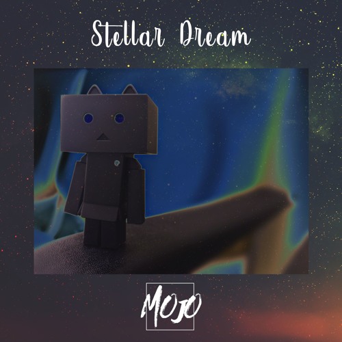 Stream DJ Mojo - Stellar Dream (2019) by DJ Mojo | Listen online for ...