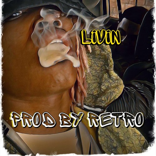 Stream Livin Prod. Retro by Huncho Kwon | Listen online for free on ... Stream Livin Prod. Retro by Huncho Kwon | Listen online for free on ...