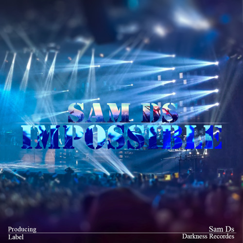 Stream Sam Ds - Impossible by King Of Imt | Listen online for free on ...