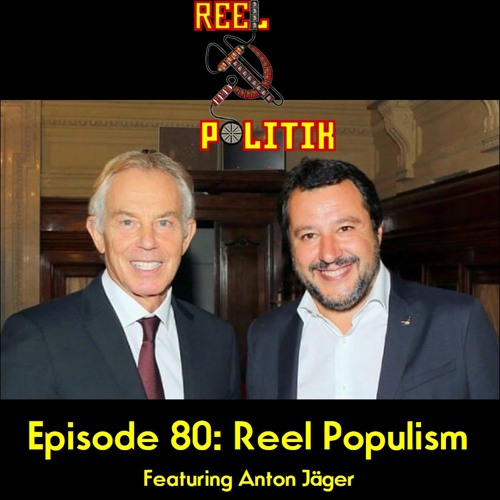 Stream Episode 80 - Reel Populism (ft. Anton Jäger) by Reel Politik ...