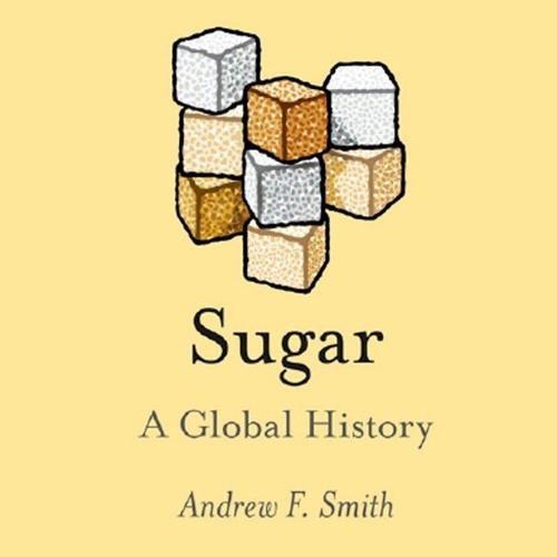 Stream The Not Always Sweet History of Sugar by CulinaryHistory ...