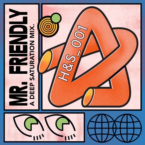 Stream H&S Mix 001 : Mr Friendly by hue & saturation | Listen online ...
