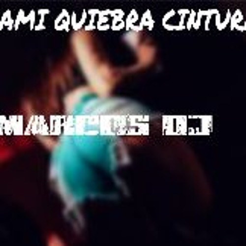 Stream MAMI QUIEBRA LA CINTURA VS PUNTEOS X MARCOS DJ by Marcos Mayorga | Listen online for free ...
