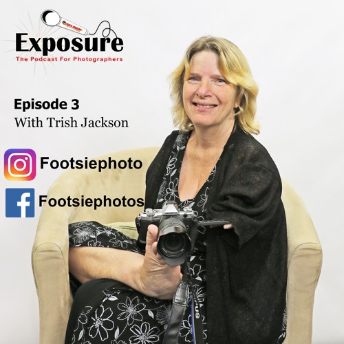 Stream Exposure: Photography Podcast With photographer Trish Jackson by ...
