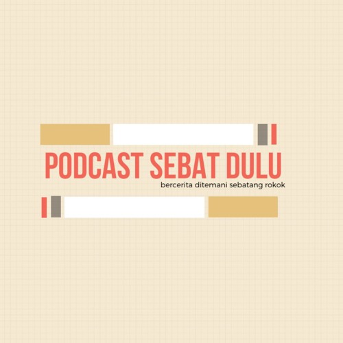 Stream episode Sebatang Rokok Terakhir by Podcast Sebat Dulu podcast ...