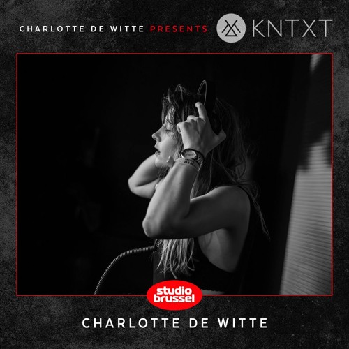 Stream Charlotte de Witte presents KNTXT: Charlotte de Witte (15.12.2018) by KNTXT | Listen ...