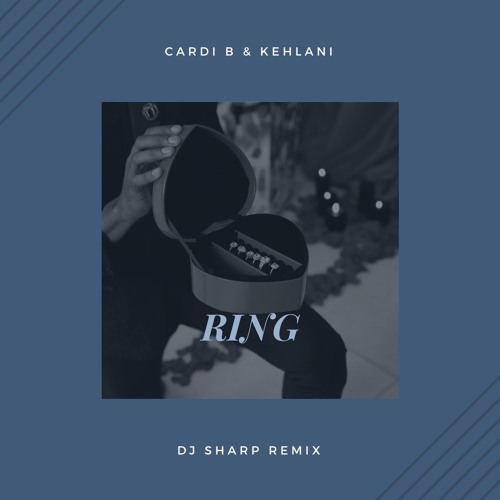 Stream Cardi B ft. Kehlani - Ring (Clean) (Sharp Remix) by DJ Sharp ...