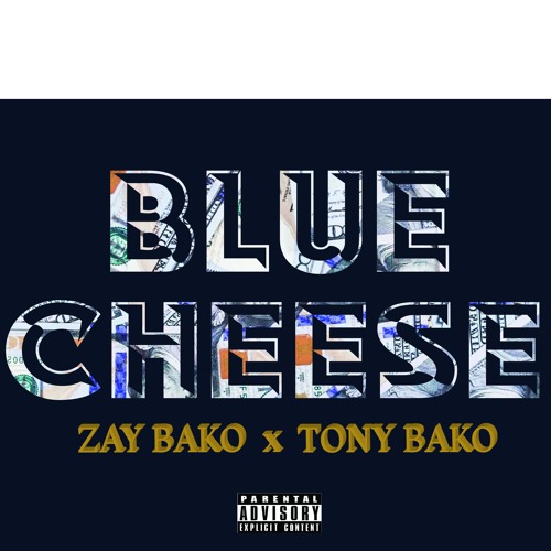 Stream Blue Cheese feat. Tony Bako (Prod. by Yike Mike) by Zay Bako ...