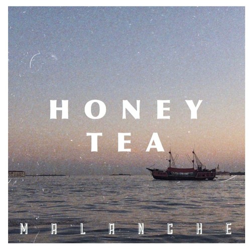 Stream Honey Tea by Tony Malanche | Listen online for free on SoundCloud