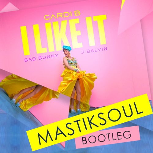 Stream I LIKE IT - Cardi B - Mastiksoul Bootleg *Free Download* by ...