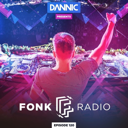 Dannic - Fonk Radio 120 (Year Mix) 2018-12-27