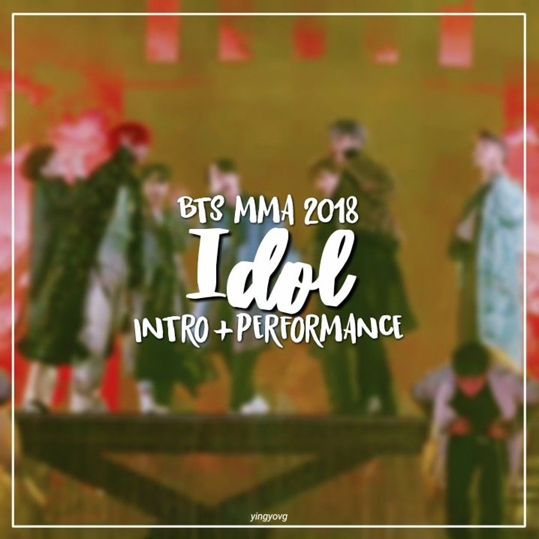 Stream [MMA 2018] BTS IDOL INTRO + PERFORMANCE by yingyovg | Listen ...