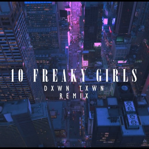 Stream 21 Savage - 10 Freaky Grils | DXWN TXWN Remix by DXWN TXWN ... Stream 21 Savage - 10 Freaky Grils | DXWN TXWN Remix by DXWN TXWN ...