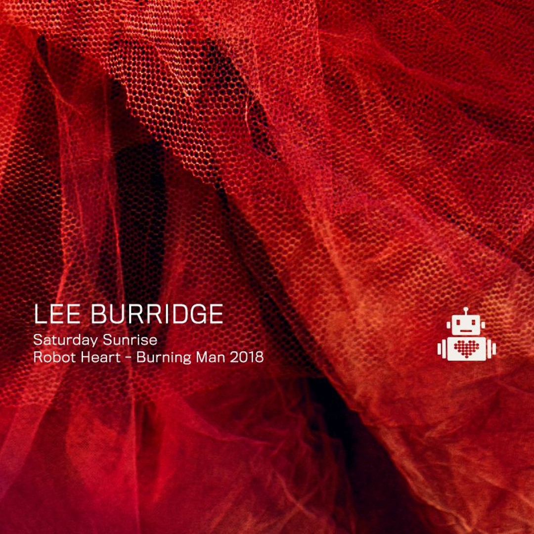 Stream Lee Burridge - Robot Heart - Burning Man 2018 by Robot Heart ...