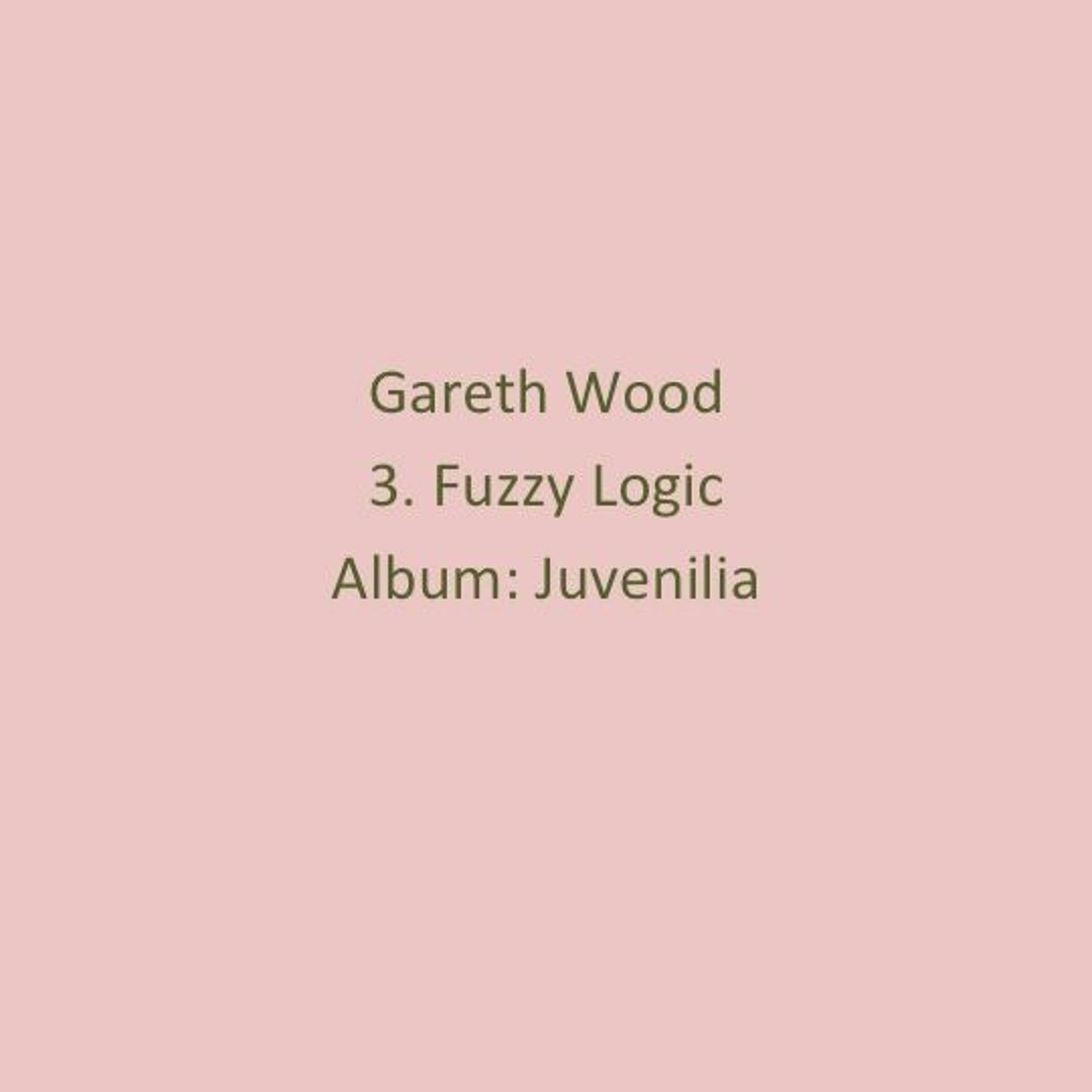 Stream Fuzzy Logic by Gareth Wood | Listen online for free on SoundCloud