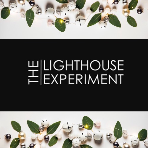 Stream 2018 E42 The Lighthouse Experiment - The Christmas Episode by ...