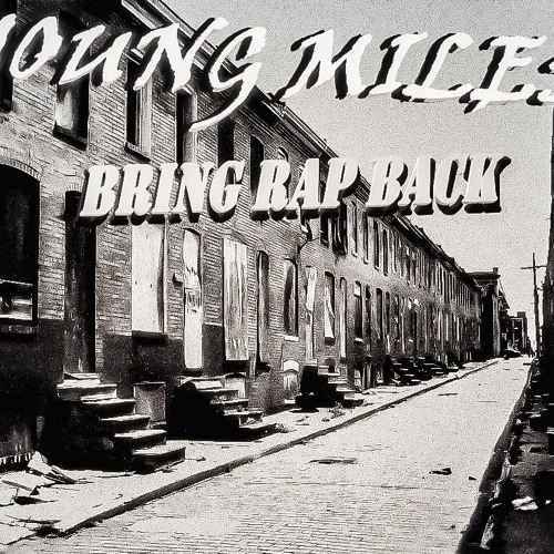 Stream Young Miles - Bring Rap Back by Young Miles | Listen online for ...