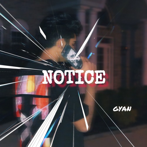 Stream NOTICE by GYAN | Listen online for free on SoundCloud