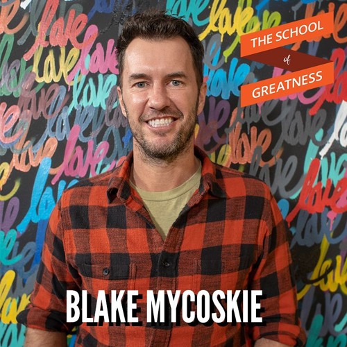 Stream episode Blake Mycoskie: TOMS Shoes Founder on Changing Business ...
