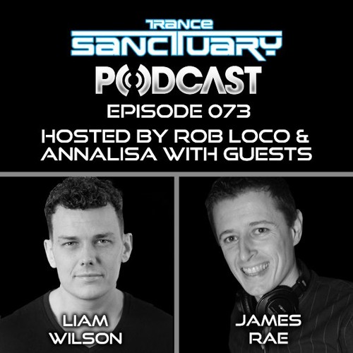 Stream Trance Sanctuary Podcast Episode 073 with James Rae + Liam ...