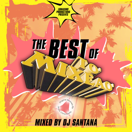Stream The Best of To' Mixeao' (2018) by DJ Santana | Listen online for ...