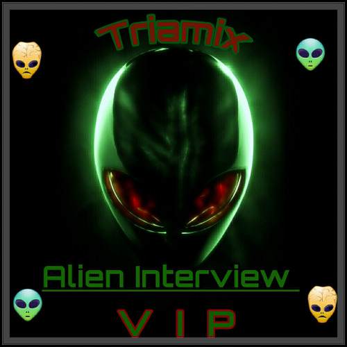 Stream Alien Interview VIP👽 by Triamix | Listen online for free on ...