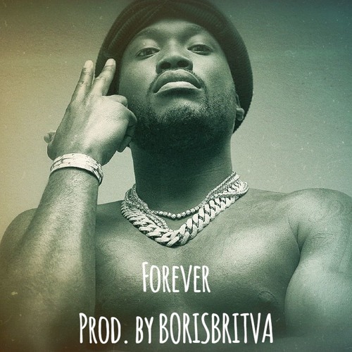 Stream Forever - MEEK MILL type beat by BORIS BRITVA | Listen online for free on SoundCloud