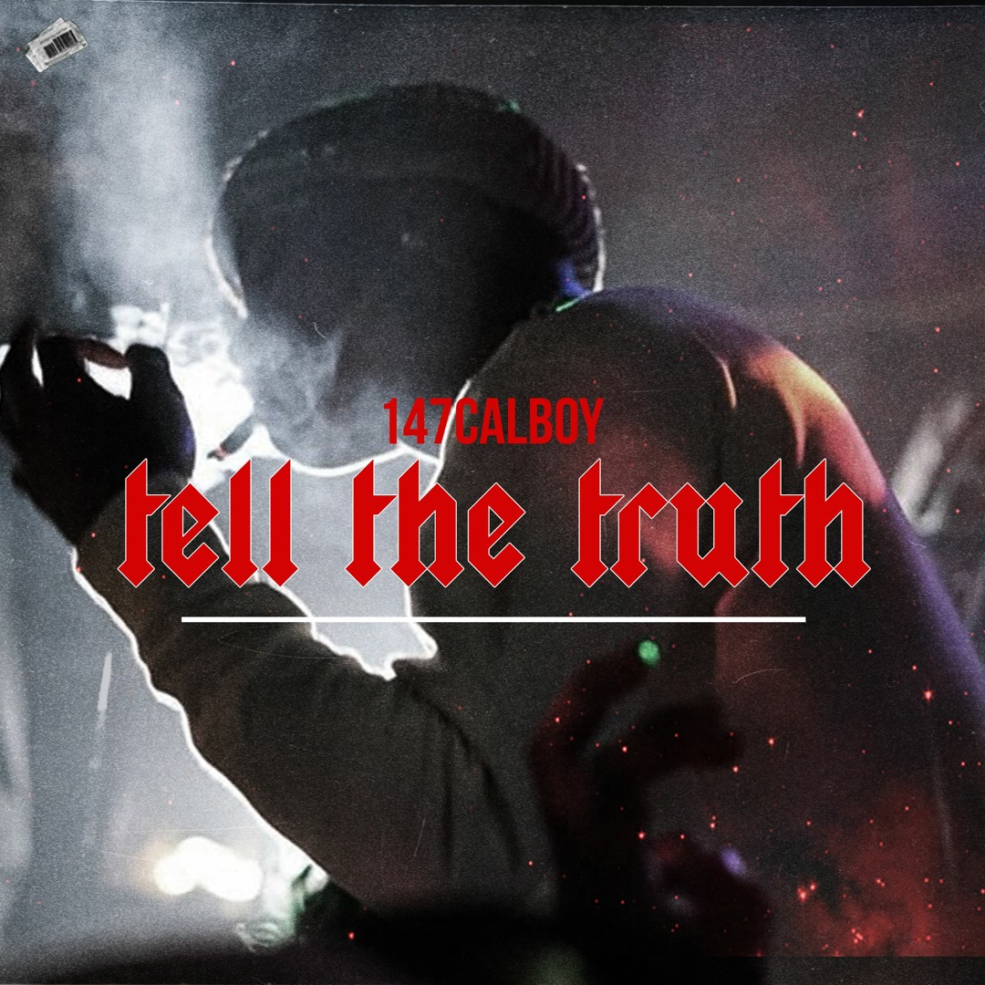 Listen to 147Calboy - Tell The Truth (Prod. by Sonic) by Calboy in 🔥🔥🔥 ...