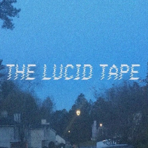 Stream [Lucid Tape] by Joe | Listen online for free on SoundCloud