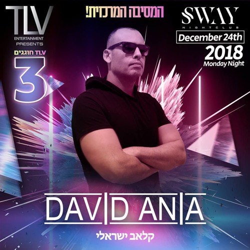Stream David Ania - Live From "SWAY" Nightclub - DEC 24th 2018 סט ...