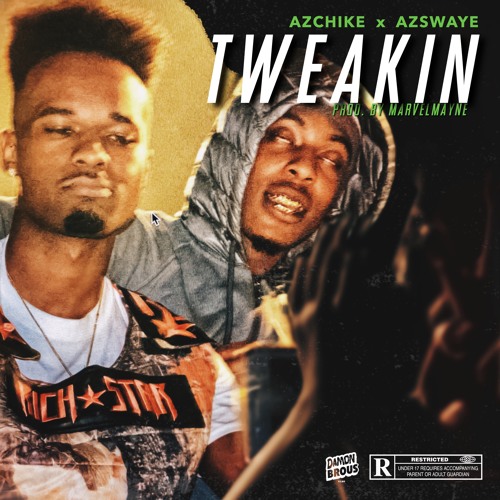 Stream Az Chike x Az Swaye - Tweaking (Prod. MarvelMayne) by AZ Chike ...