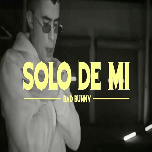 090 -SOLO DE MI - BAD BUNNY [TRAP] ZONA by miguangelsf - Free download ...