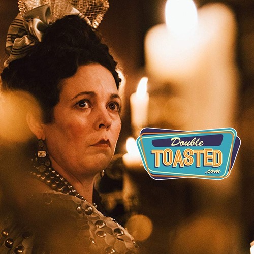 Stream episode THE FAVOURITE - Double Toasted Audio Review by Double ...