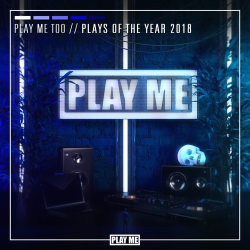 Stream Play Me Records | Listen to Plays Of The Year 2018 [Play Me Too ...