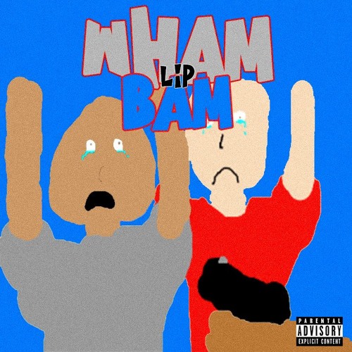 Stream Wham Bam by LIP | Listen online for free on SoundCloud