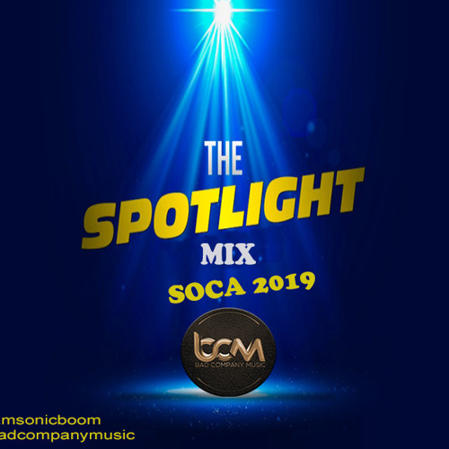 Stream The Spotlight Mix (Soca 2019) by Bad Company Music (Bcm ...