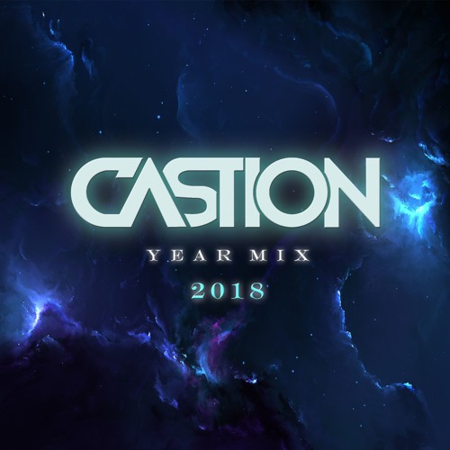 Stream Castion Year Mix 2018 by Castion | Listen online for free on ...