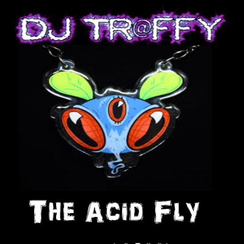 Stream The Acid Fly - Free Download - by Traffy | Listen online for ...