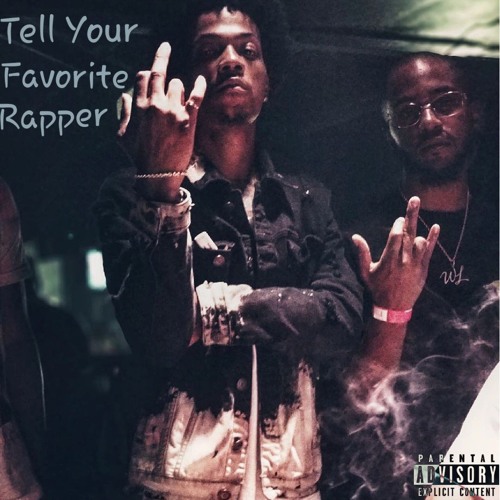 Stream Best of me (Tell Your Favorite Rapper) by Wildlyfe 1Hunnud ...